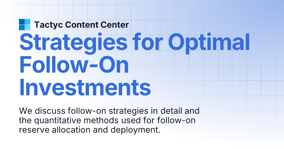 Strategies for Optimal Follow-On Investments | Tactyc Content Center