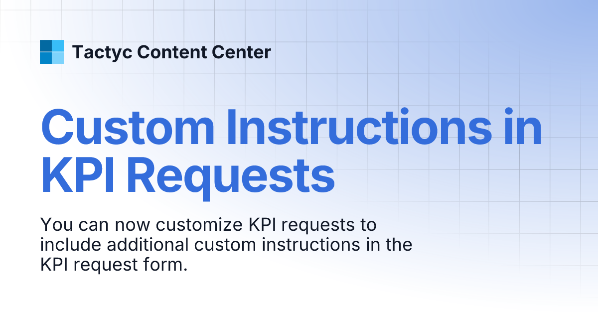 Custom Instructions in KPI Requests | Tactyc Content Center