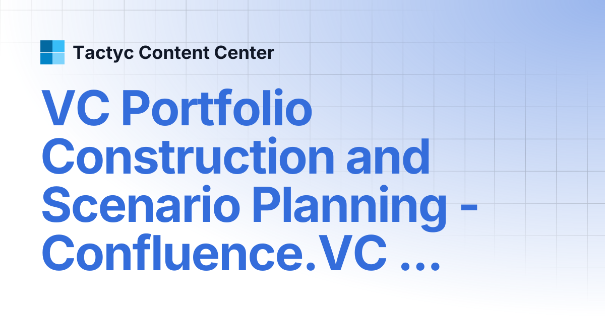VC Portfolio Construction and Scenario Planning - Confluence.VC Podcast ...