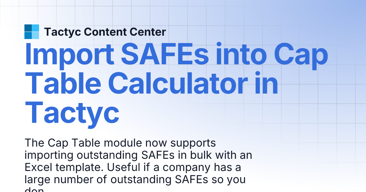 Import SAFEs into Cap Table Calculator in Tactyc | Tactyc Content Center