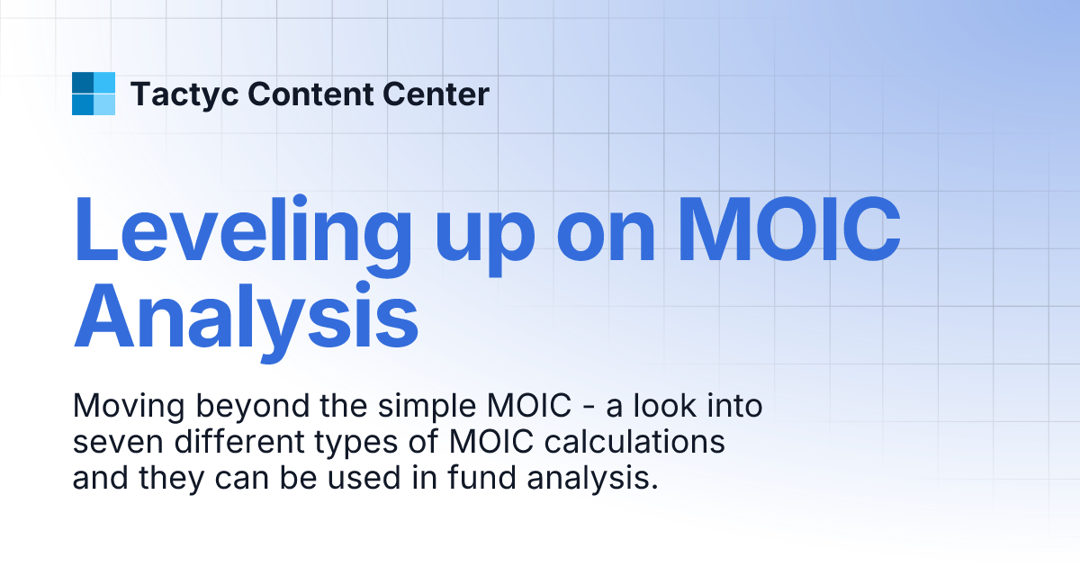 Leveling up on MOIC Analysis | Tactyc Content Center